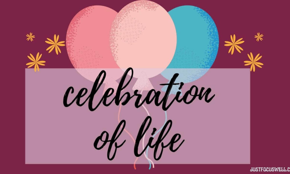 Celebration Of Life Quotes And Sayings That Will Inspire You