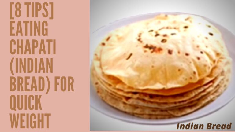 [8 Tips] Eating Chapati (Indian Bread) For Quick Weight Loss
